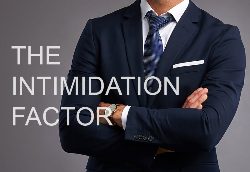 The Intimidation Factor – Boutique Jacques International